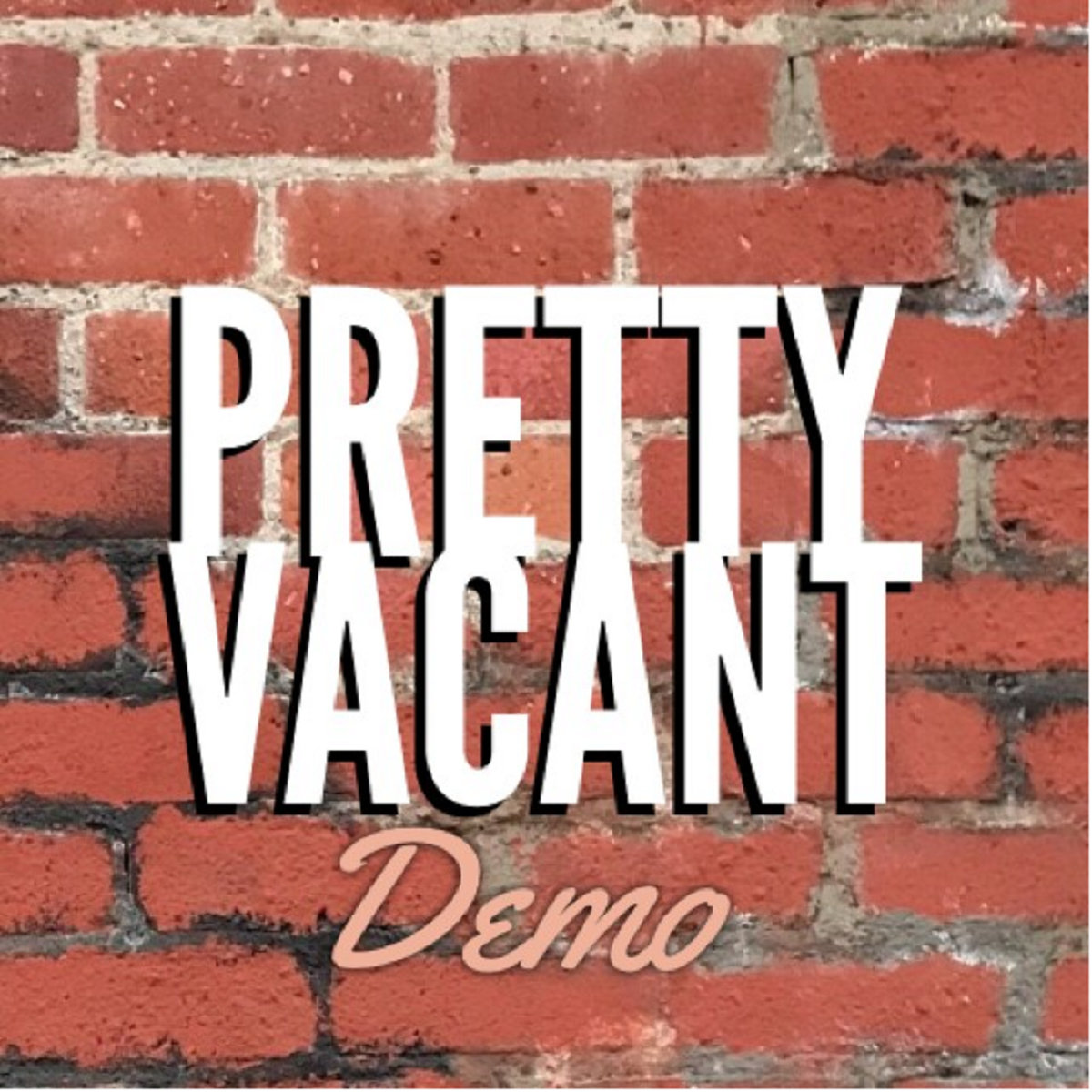 Demo | Pretty Vacant