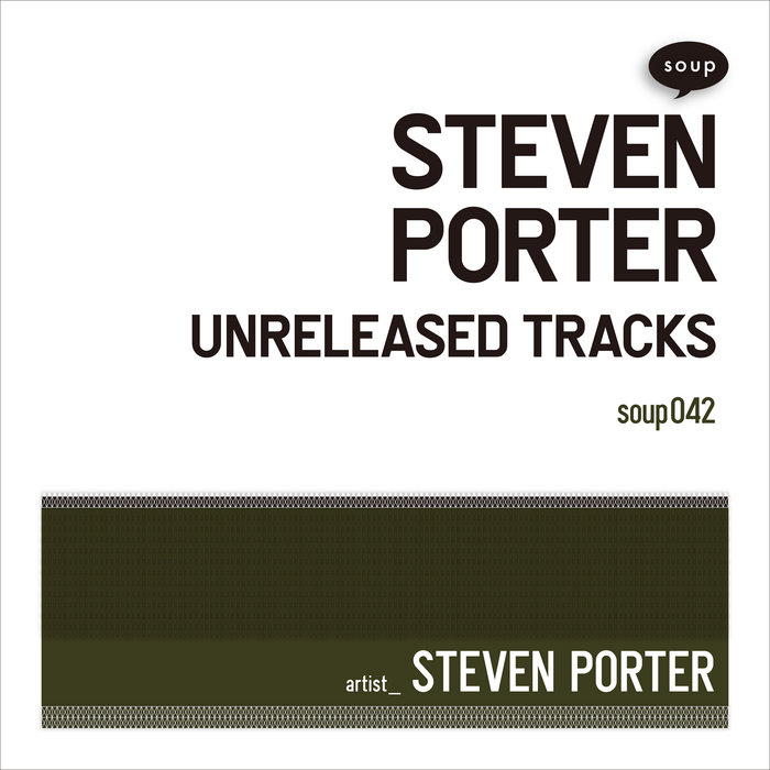 STEVEN PORTER UNRELEASED TRACKS | STEVEN PORTER | ochiai soup