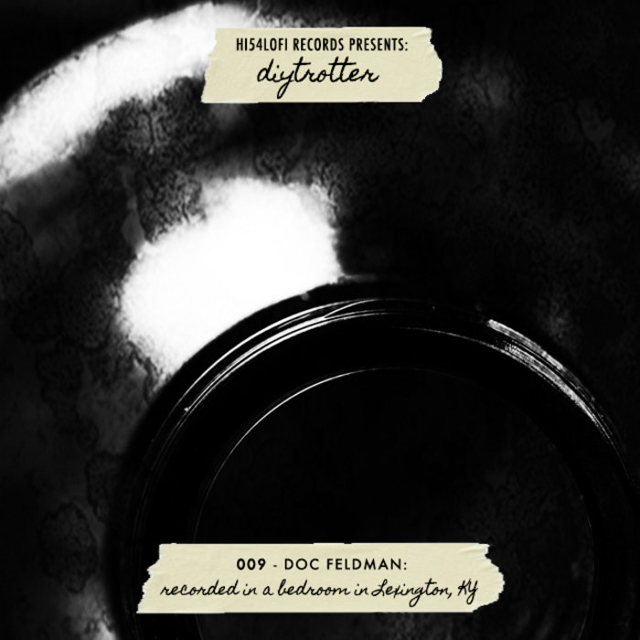 DIYtrotter: 009 - Doc Feldman | Doc Feldman | HI54LOFI RECORDS
