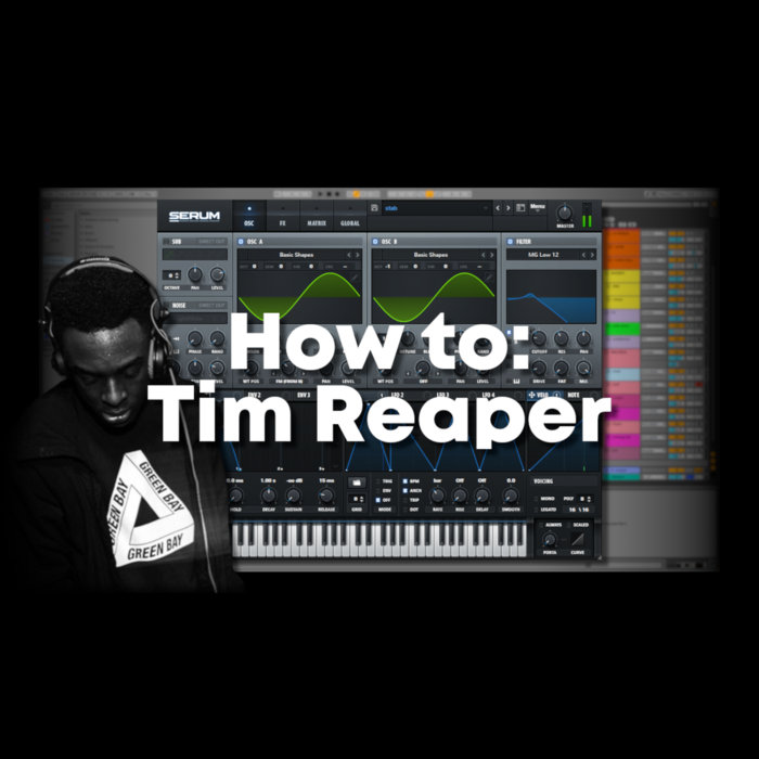 How to: Tim Reaper (Project file, samples and presets) | UK Bass Tutorials