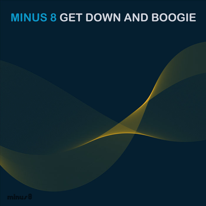 Get Down And Boogie | Minus 8