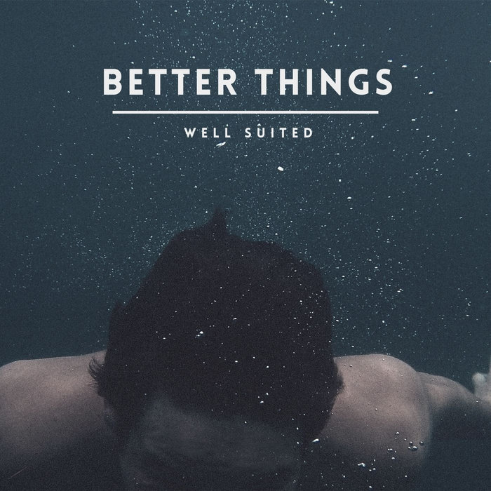Better Things | Well Suited