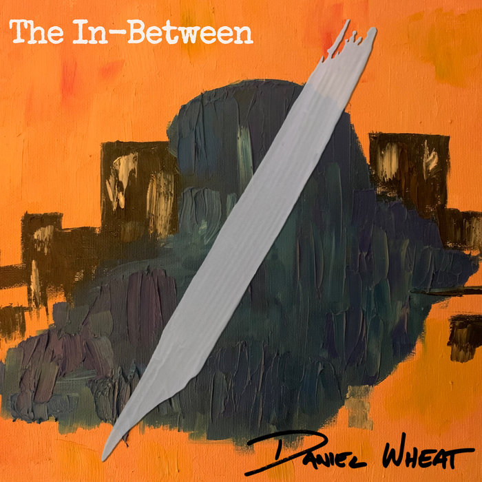 The In-Between | Daniel Wheat