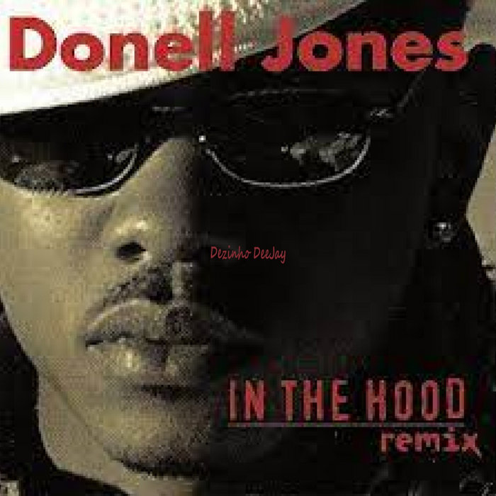 Donell Jones - In The Hood _Dezinho DeeJay | Dezinho Dj Produtor