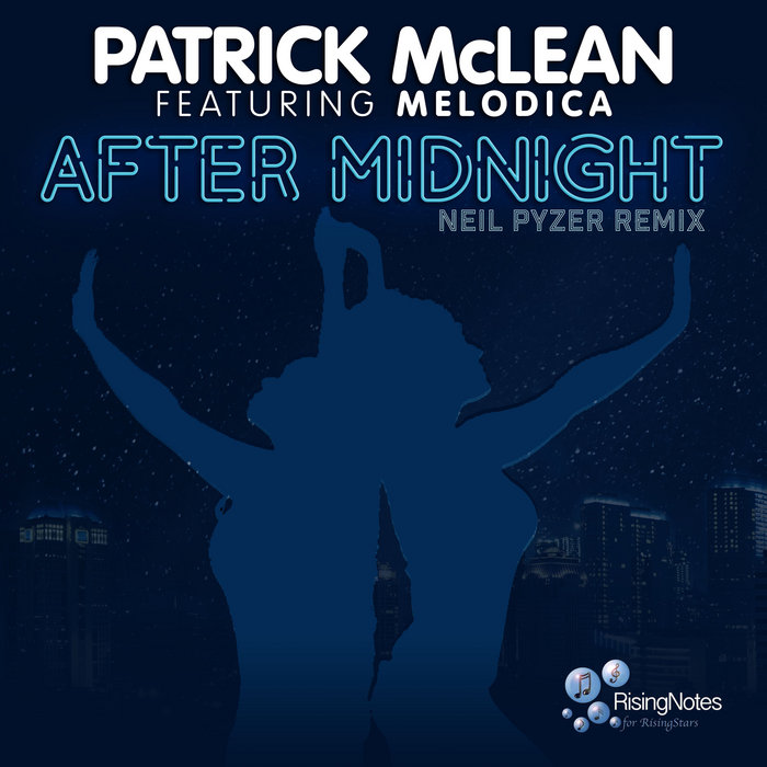 AFTER MIDNIGHT (NEIL PYZER REMIX) | Patrick McLean