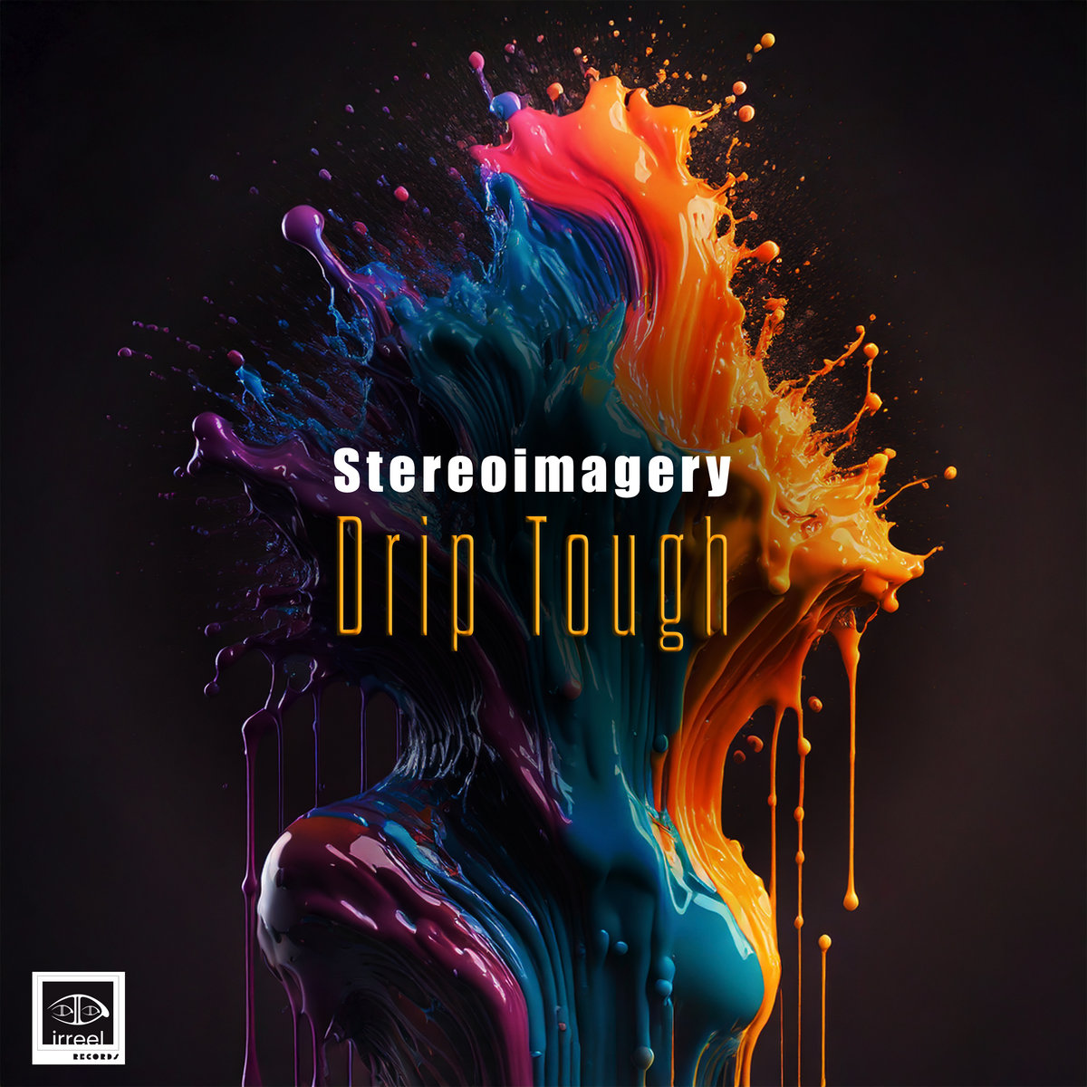 Drip Tough | Stereoimagery | Irréel Records