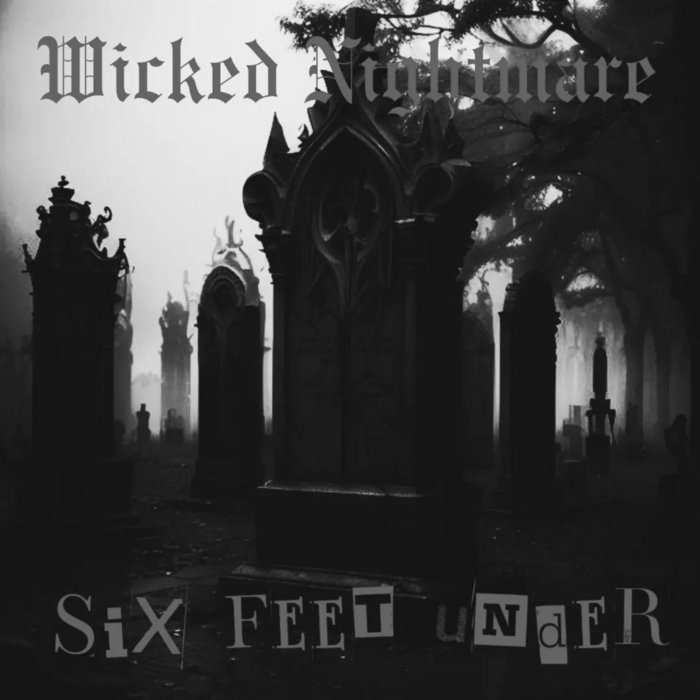 Six Feet Under (Single) | Wicked Nightmare