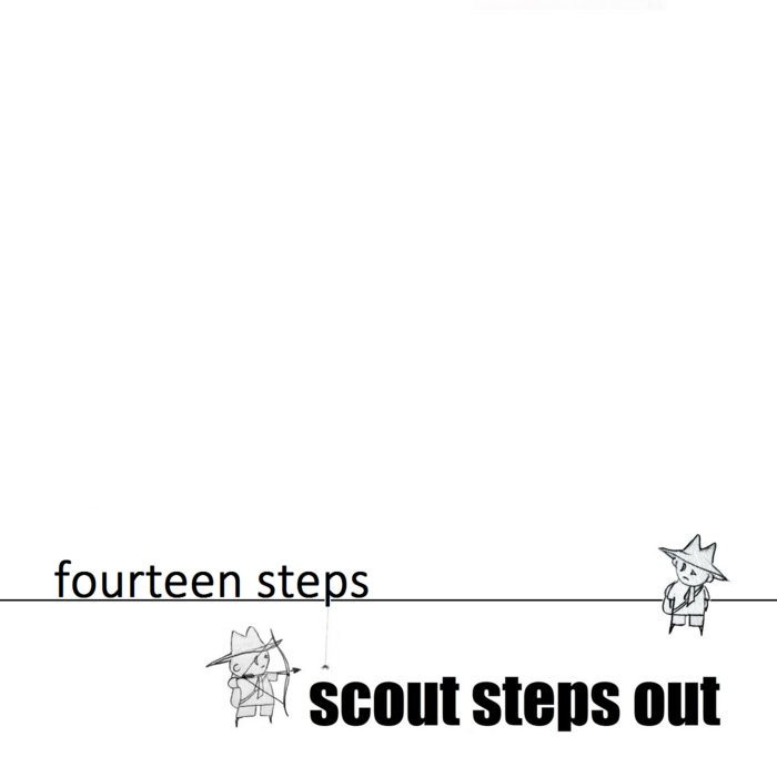 fourteen steps | scout steps out