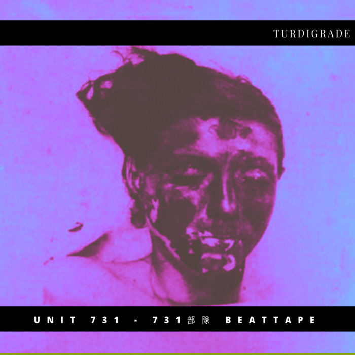 Unit 731 - 731部隊 | Turdigrade | Tωm Unit