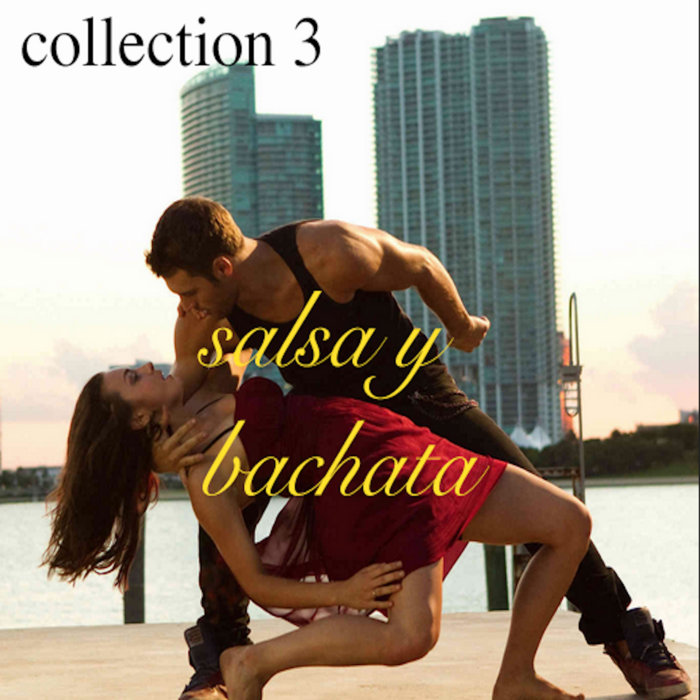 salsa y bachata collection 3 | various artists | salsa y bachata