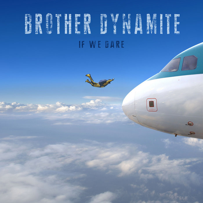If We Dare | Brother Dynamite