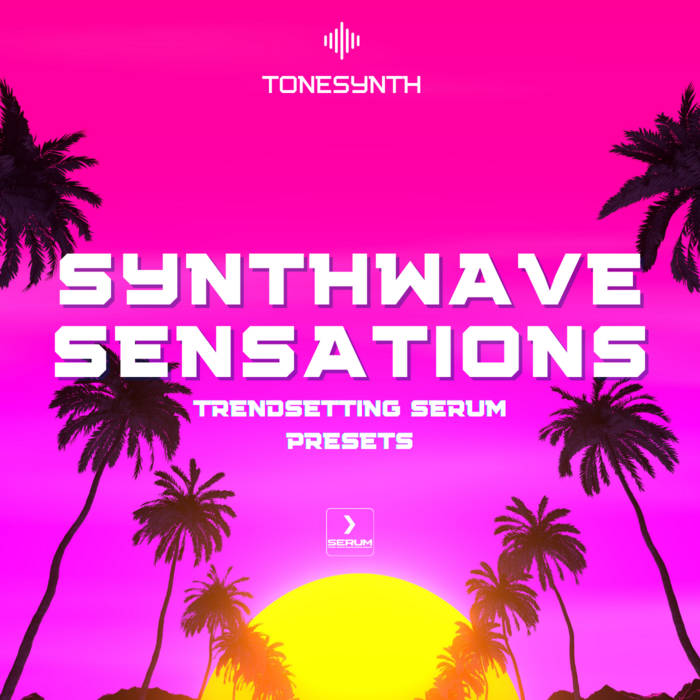 Serum Presets Pack - Synthwave Sensations by Tone Synth | Tone Synth