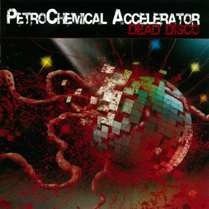 PCA - DEAD DISCO (2008) | PETROCHEMICAL ACCELERATOR | IRISH METAL ARCHIVE