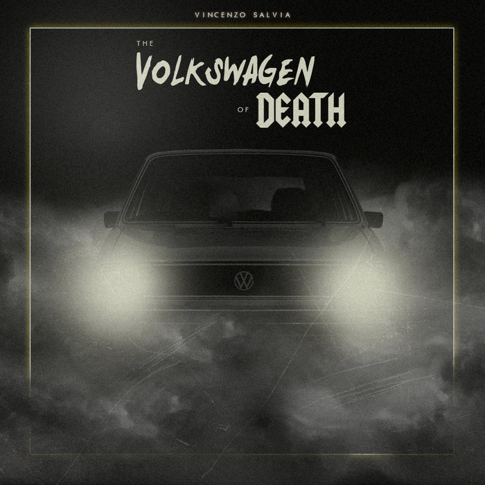 The Volkswagen of Death | Vincenzo Salvia