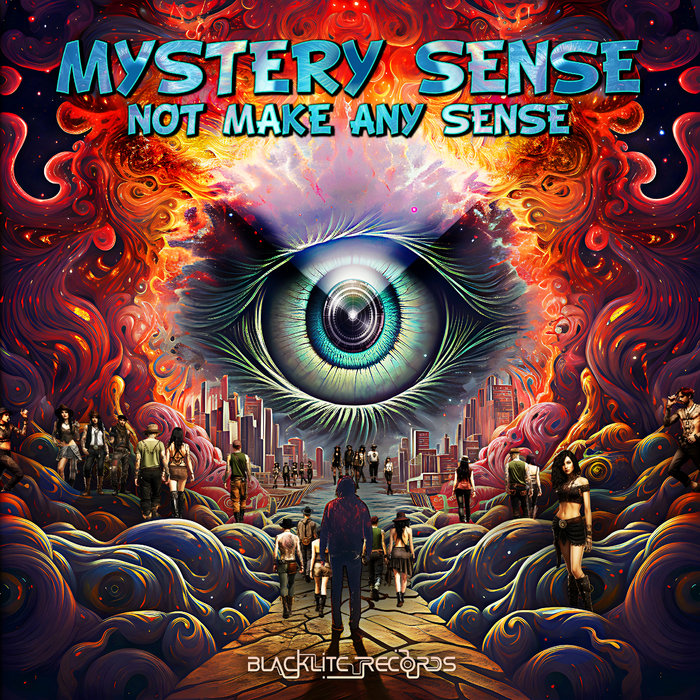 Not Make Any Sense | Mystery Sense | Blacklite Records (Official Label ...