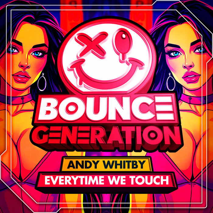 Everytime We Touch | Andy Whitby | Bounce Generation