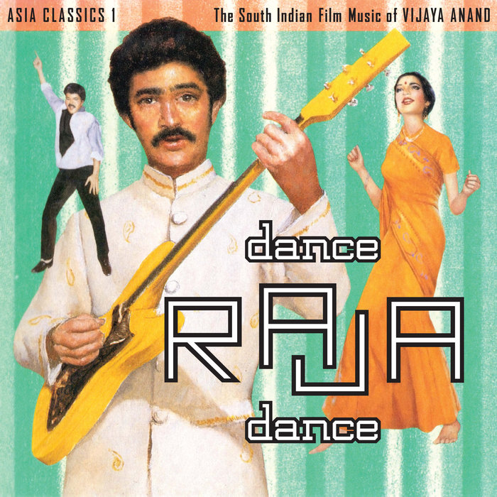 Dance Raja Dance: The South Indian Film Music of: Asia Classics 1 ...