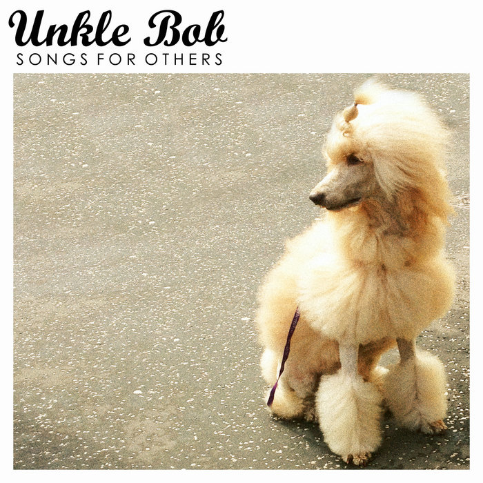 Songs for Others | Unkle Bob
