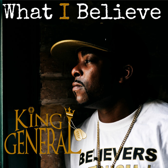 What I Believe | King General
