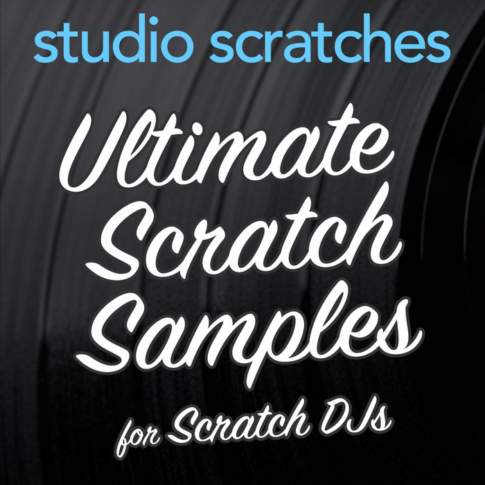 Ultimate Scratch Samples | Studio Scratches