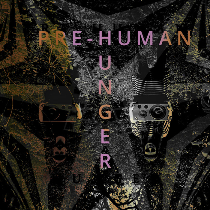 Hunger | Pre-Human