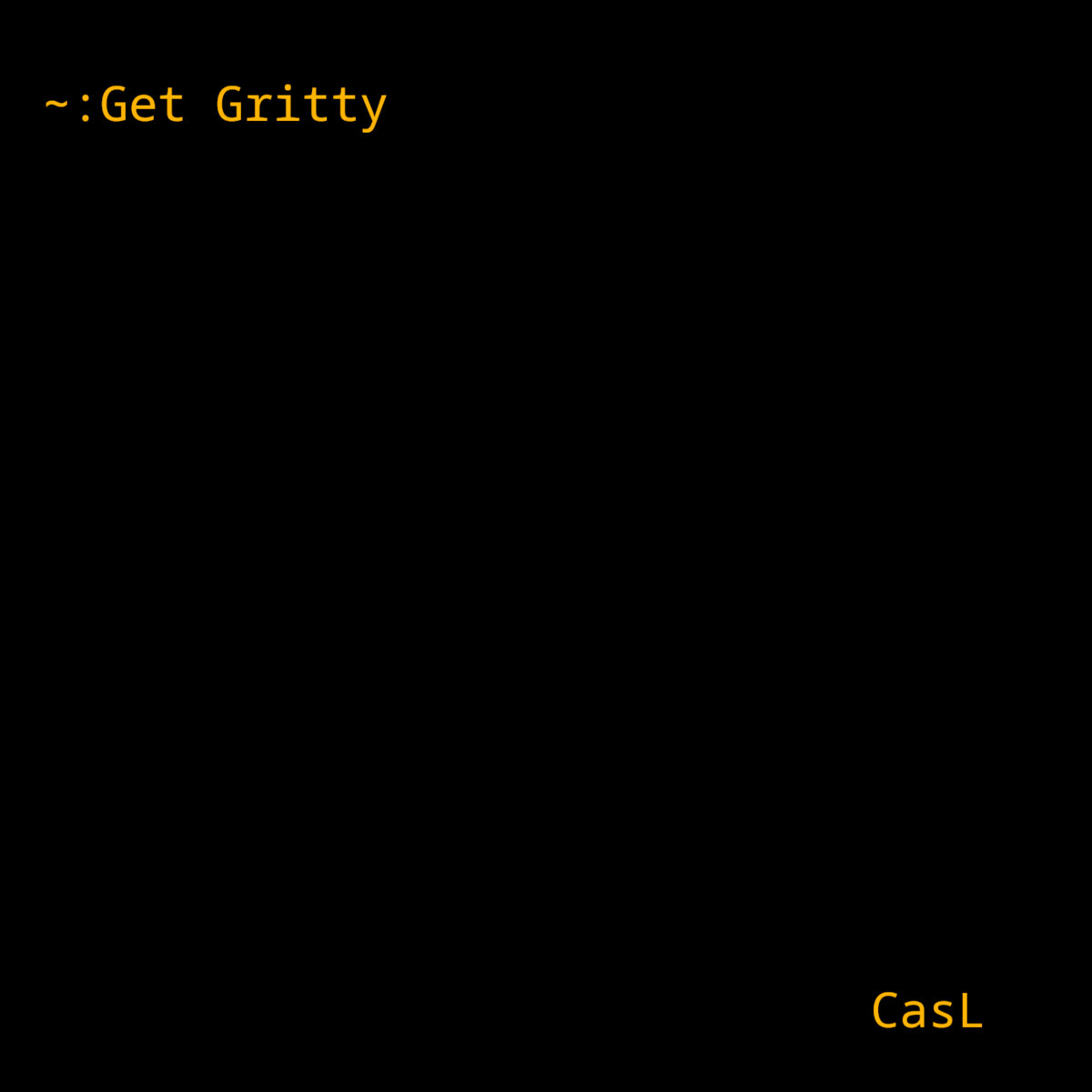 Get Gritty | CasL