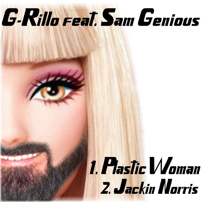 Plastic Woman, Jackin Norris | G-Rillo, Sam Genious | G-RILLO