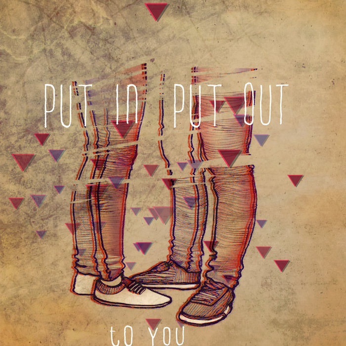 EP "To You " | Put in! Put out!