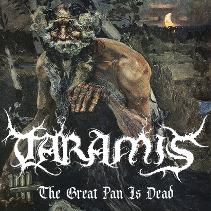 The Great Pan Is Dead | Taramis