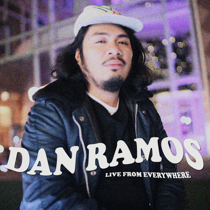 Dan Ramos: Live From Everywhere | Dan Ramos