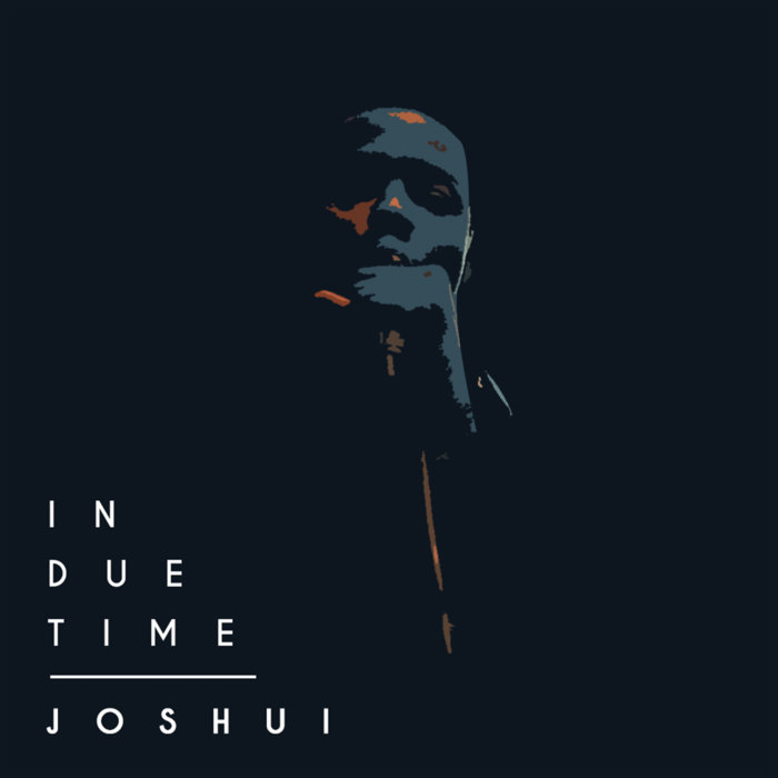 In Due Time | JOSHUi | Eternal Minds