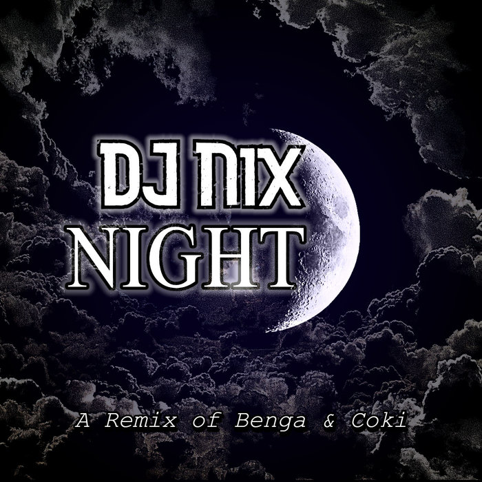 Benga & Coki Night Remix | DJ Nix