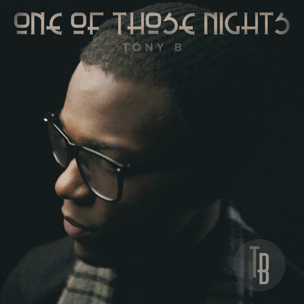 One Of Those Nights | Tony B