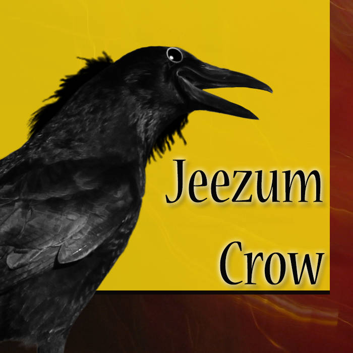 Jeezum Crow | Jeezum Crow
