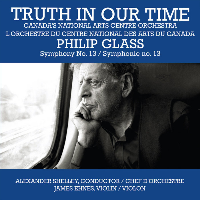 Truth in Our Time | Canada's National Arts Centre Orchestra, Alexander ...