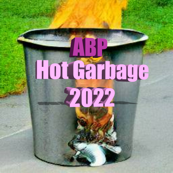 Hot Garbage 2022 EP | ABP