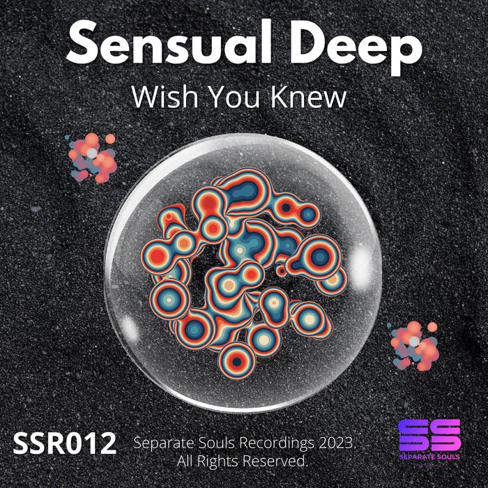 Wish You Knew E.P | Sensual Deep | Separate Souls Recordings