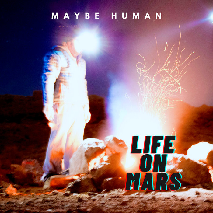 Life on Mars | Maybe Human