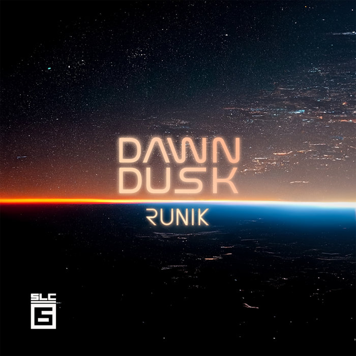 Dawn / Dusk | Runik | SLC-6 Music