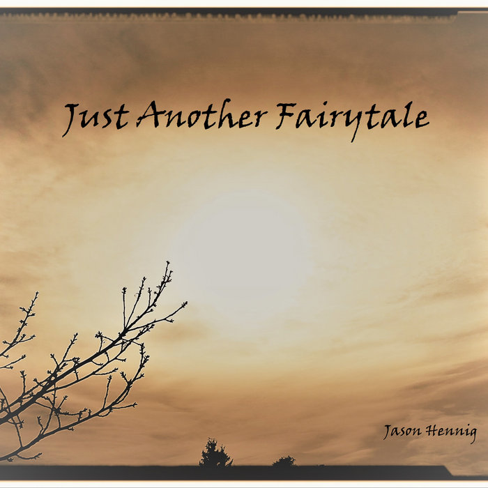 Just Another Fairytale | Jason Hennig