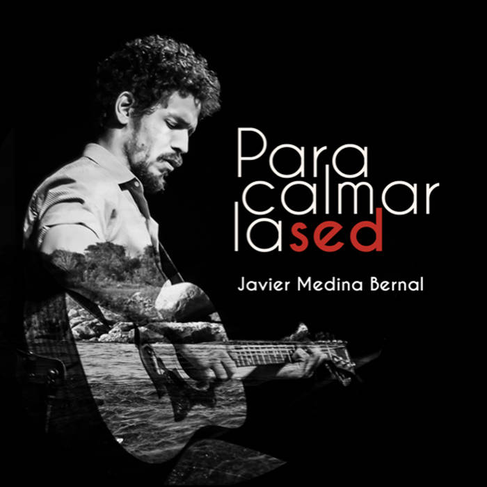 Para calmar la sed | Javier Medina Bernal