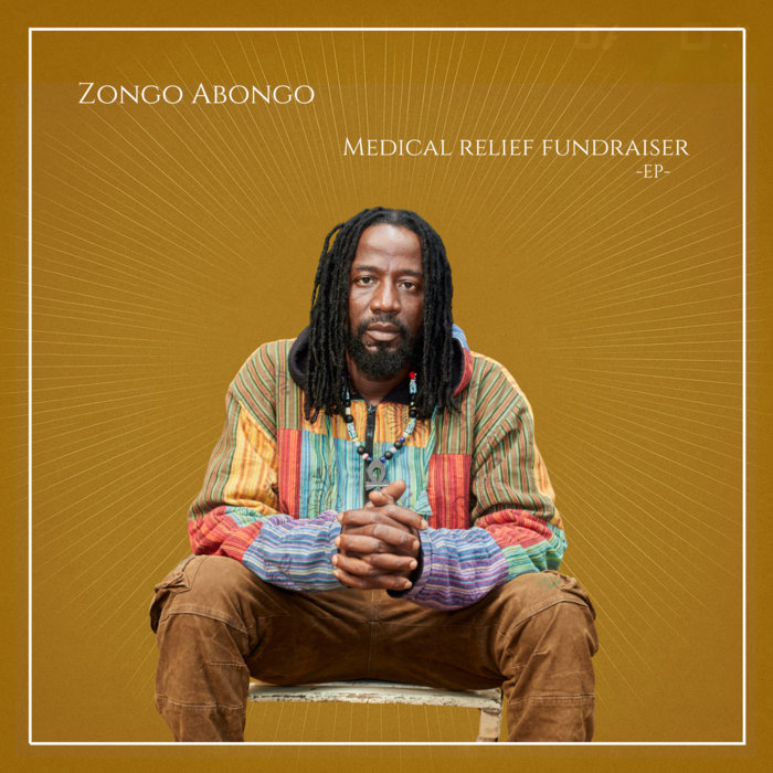 MEDICAL RELIEF FUNDRAISER EP | Zongo Abongo | Burland