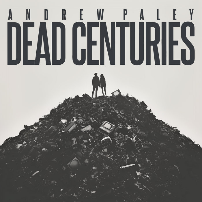 Dead Centuries | Andrew Paley