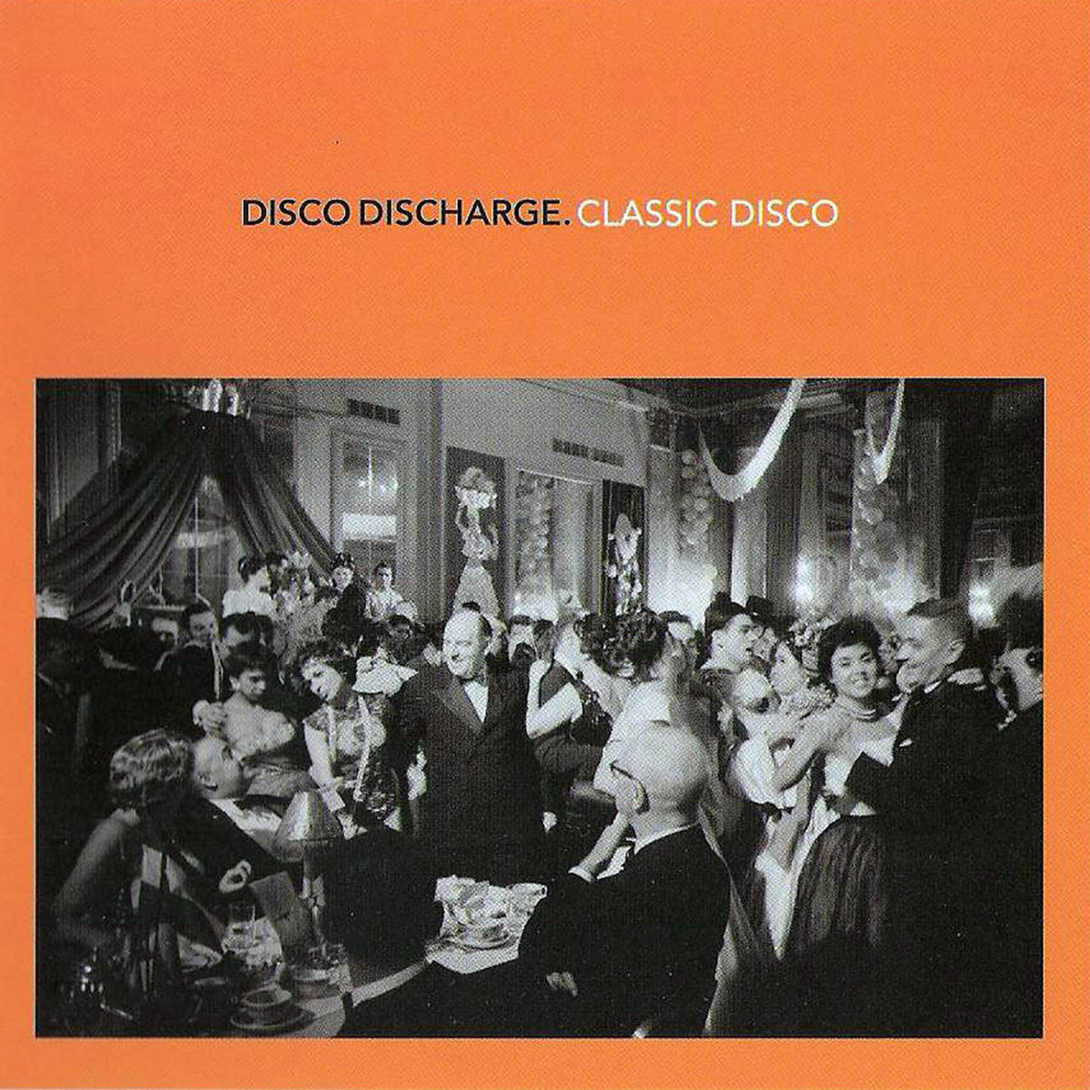Disco Discharge: Classic Disco | Various Artists | Disco Discharge