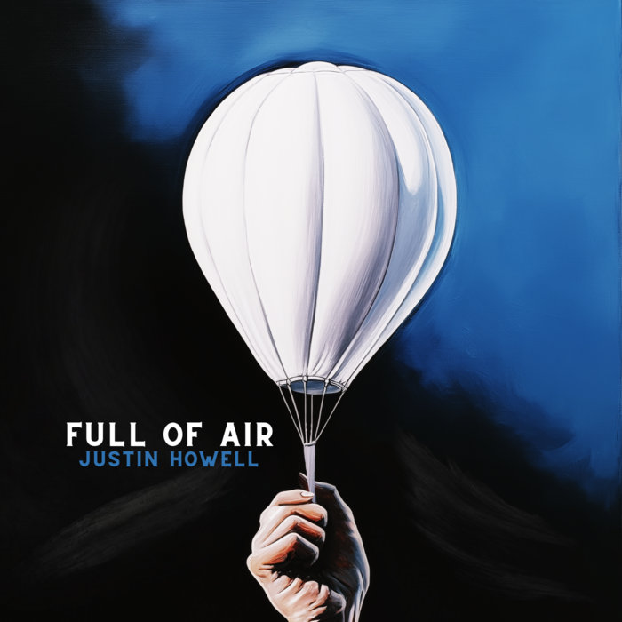 Full of Air | Justin Howell