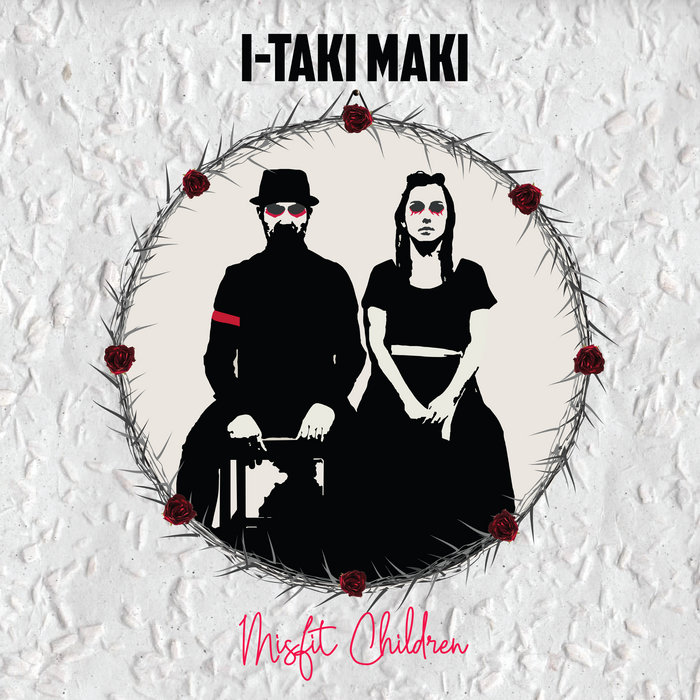 Misfit Children | I-Taki Maki