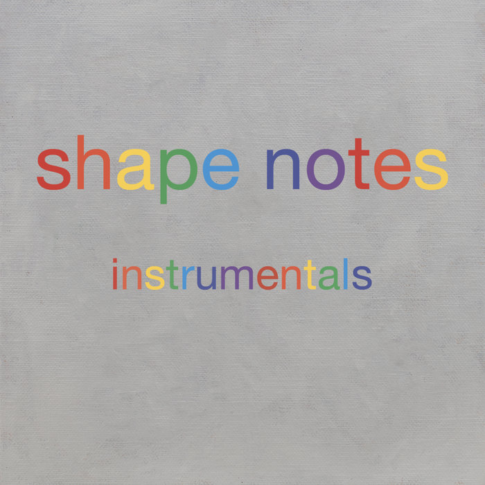 Shape Notes [Instrumentals] | Shape Notes