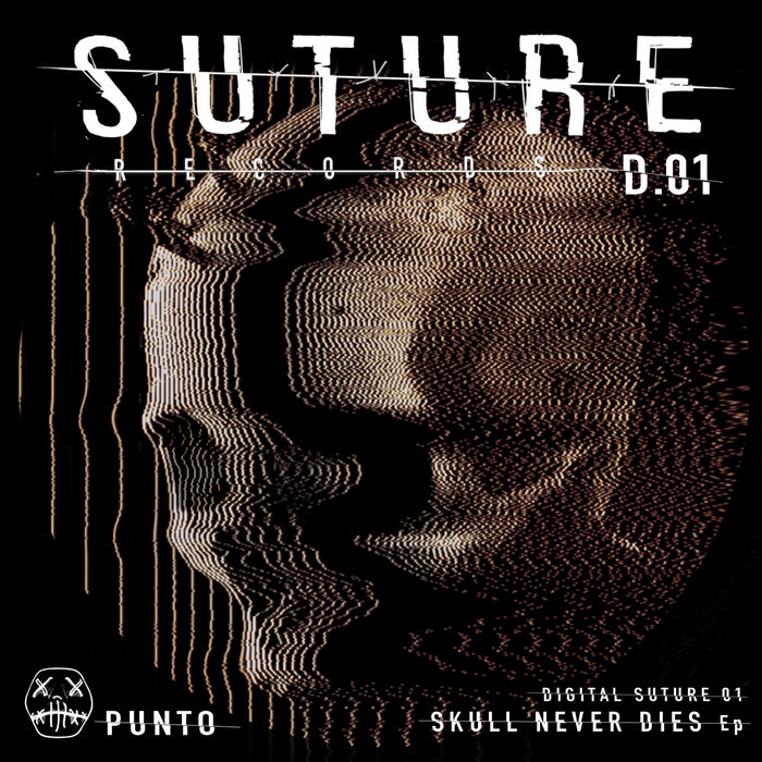 Digital Suture 01 - Skull never dies Ep. | Alex Punto | Suture records