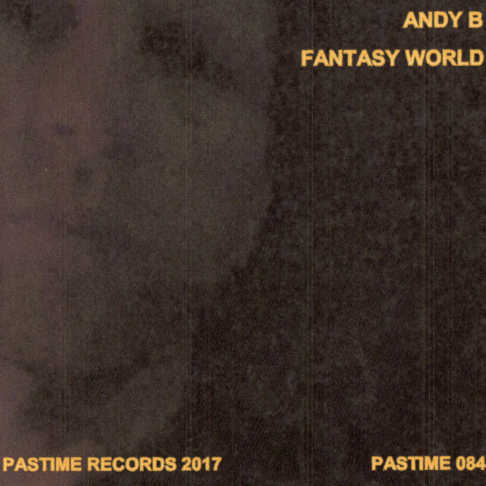 Fantasy World | Andy B | Pastime Records