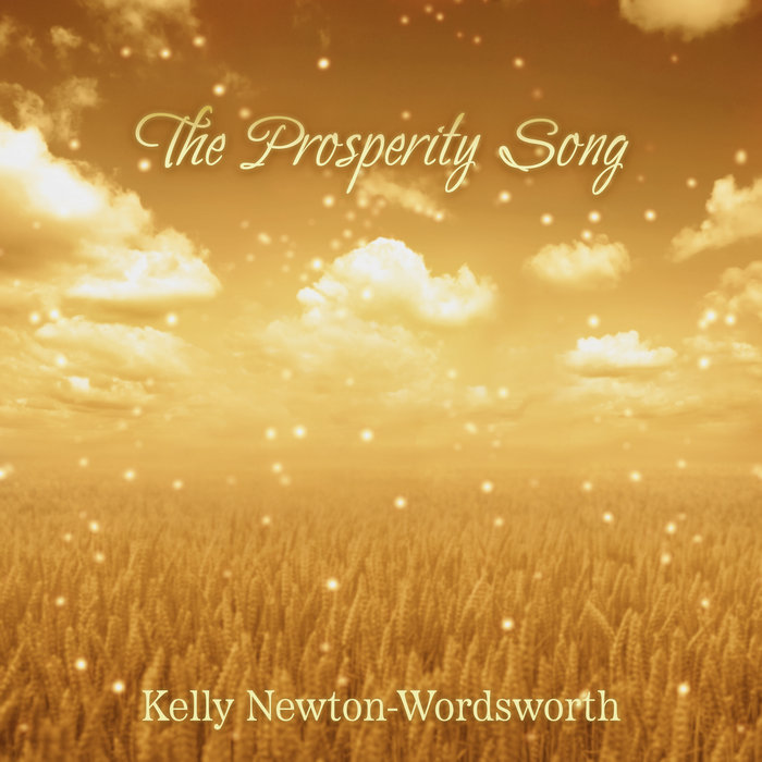 The Prosperity Song | KELLY NEWTON-WORDSWORTH | Kelly Newton-Wordsworth
